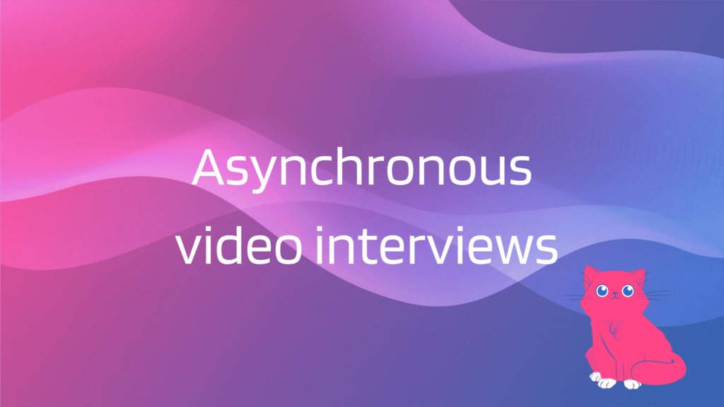 Why you should use Asynchronous video interviews