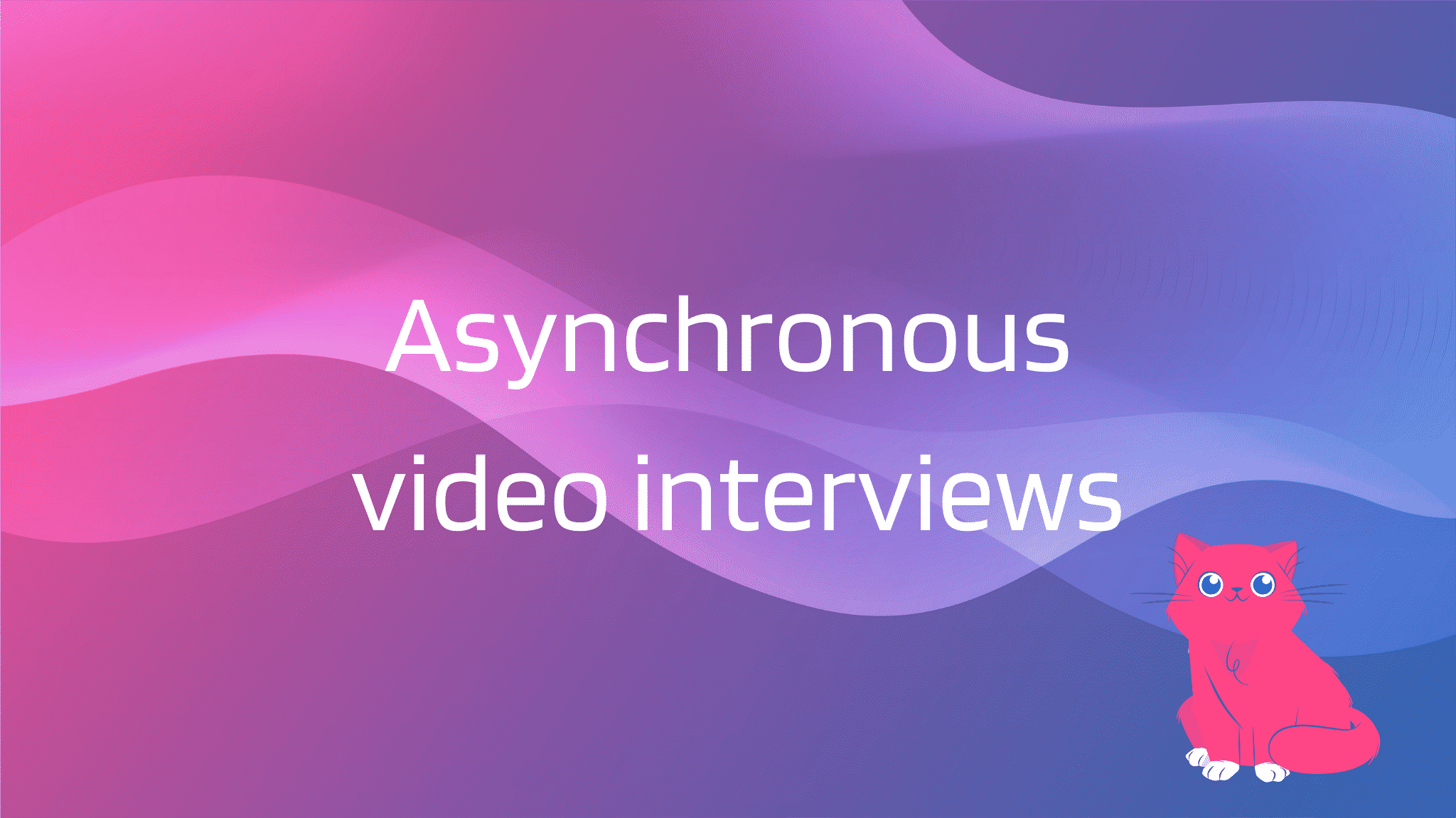 Why you should use Asynchronous video interviews