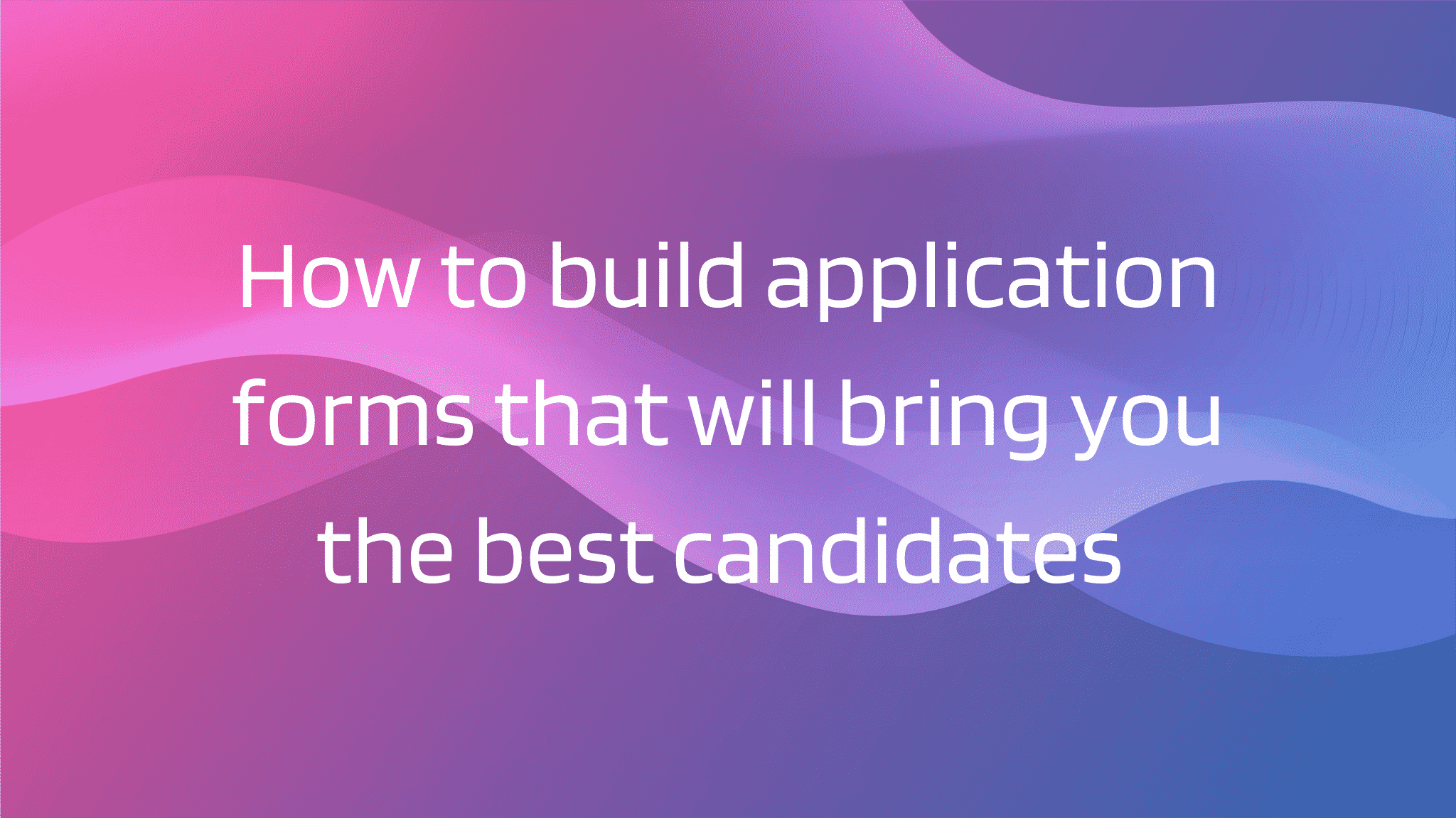 What Makes A Good Application Form 5 Practical Tips Teamdash what-makes-a-good-application-form-5-practical-tips-teamdash
