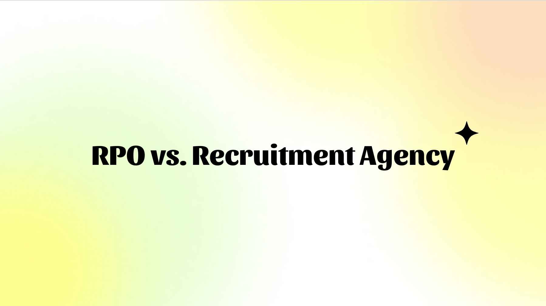 RPO vs Recruitment Agency: what are the differences?