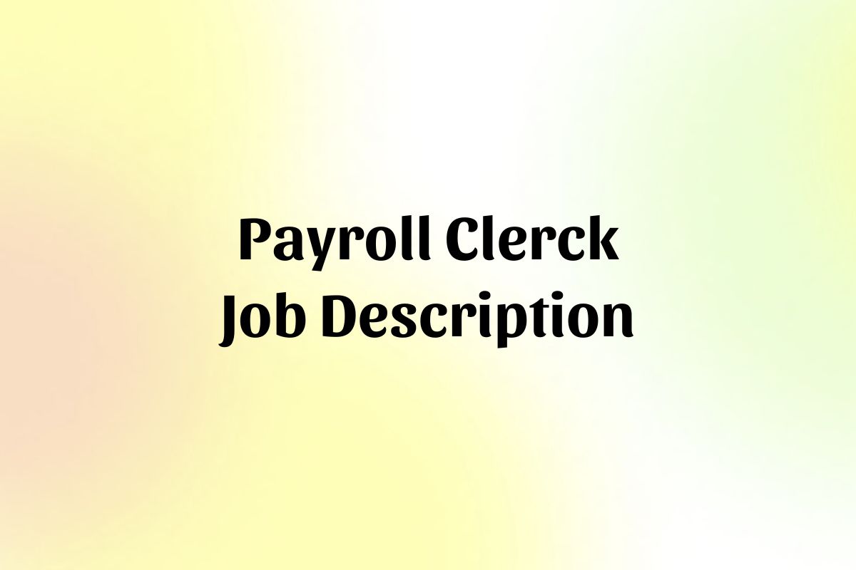 Payroll Clerk Job Description Template