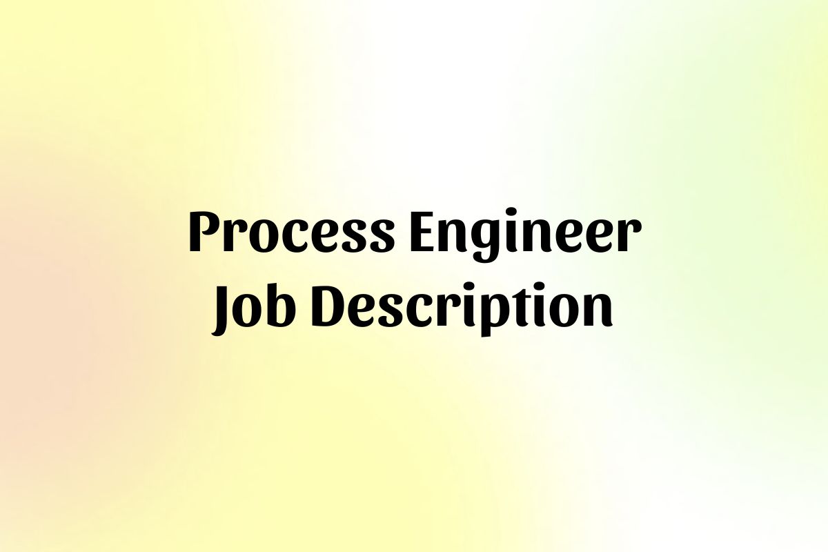 Process Engineer Job Description Template